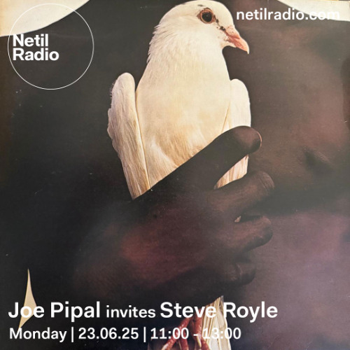 Stream Joe Pipal invites Steve Royle - 23rd June 2025 by Netil Radio ...