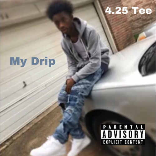 Stream my drip by 4.25 Tee | Listen online for free on SoundCloud