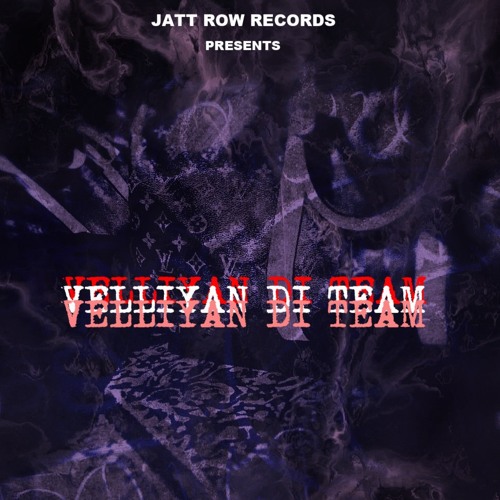 Stream VELLIYAN DI TEAM- BK by JattRowRecords | Listen online for free ... Stream VELLIYAN DI TEAM- BK by JattRowRecords | Listen online for free ...