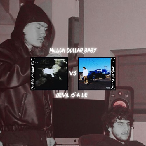 Stream Million Dollar Baby Vs Devil Is a Lie [MILESY MASHUP EDIT] by ...