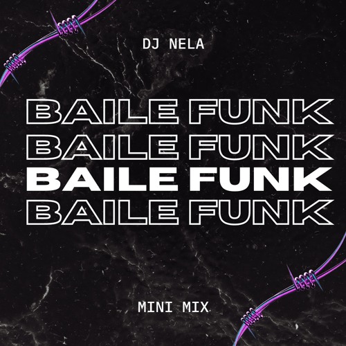 Stream BAILE - MINI MIX SERIES [BAILE FUNK] by DJ Nela | Listen online ...