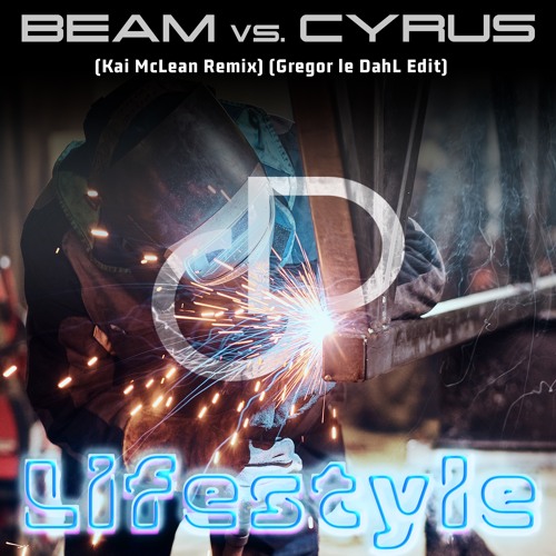 Stream Beam Vs Cyrus - Lifestyle (Gregor le DahL Edit) by Gregor le ...