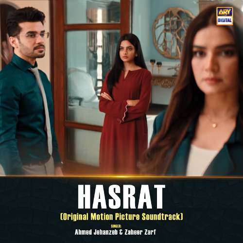 Stream Hasrat | OST 🎶 | Ahmed Jahanzeb & Zaheer Zarf | ARY Digital by ...