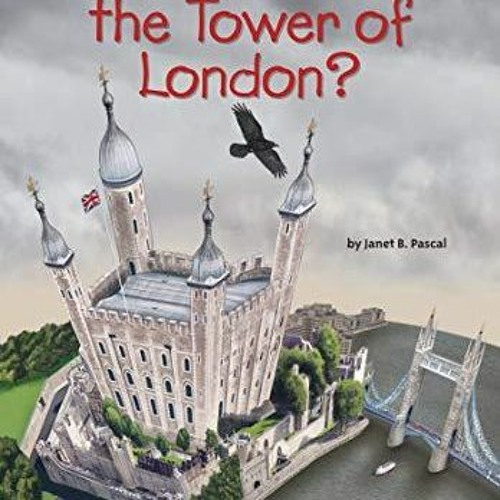 Stream PDF book Where Is the Tower of London? from Andrekoppatton ...