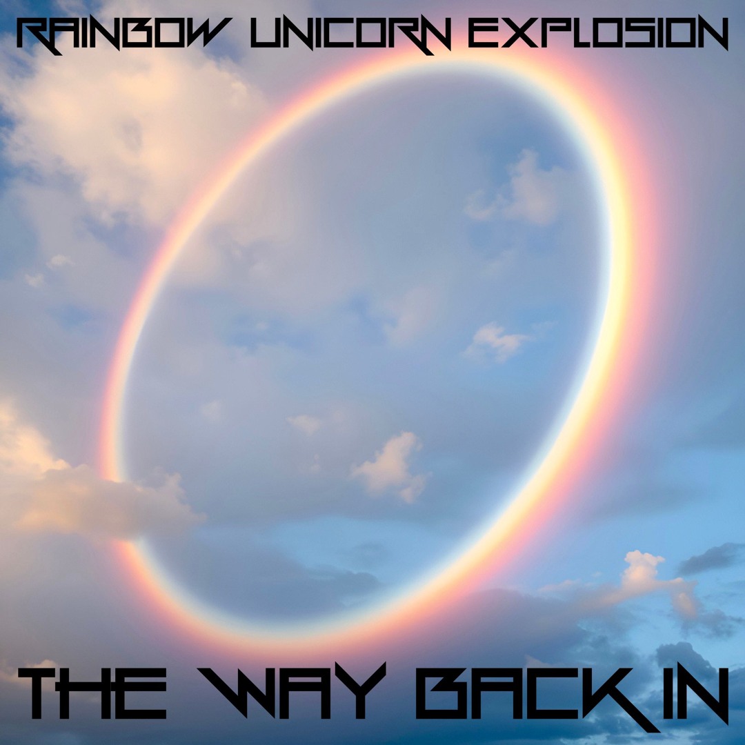 Stream The Way Back In by Rainbow Unicorn Explosion | Listen online for ...