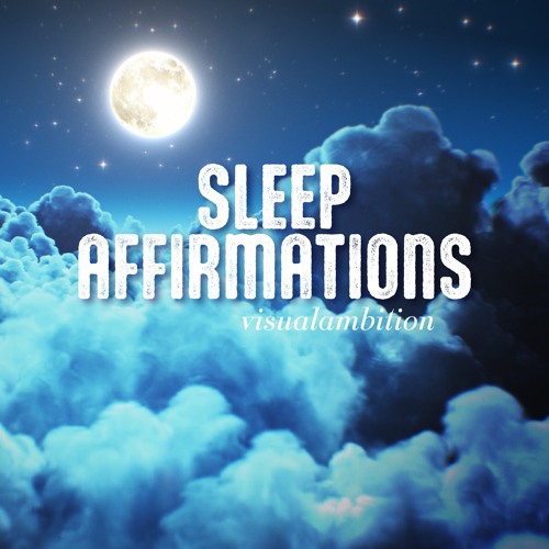 Stream episode Affirmations for a Good Night's Sleep by Visual Ambition ... Stream episode Affirmations for a Good Night's Sleep by Visual Ambition ...