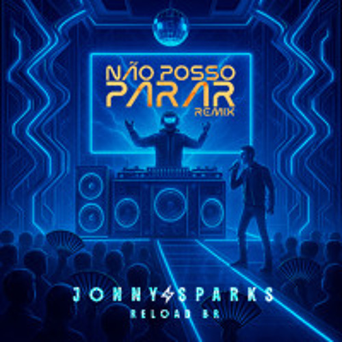 Stream Jonny Sparks, Reload BR - Não Posso Parar (Remix) by Jonny Sparks | Listen online for ...