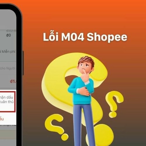 Stream Lỗi M04 Shopee là gì và cách khắc phục lỗi M04 nhanh chóng và ...