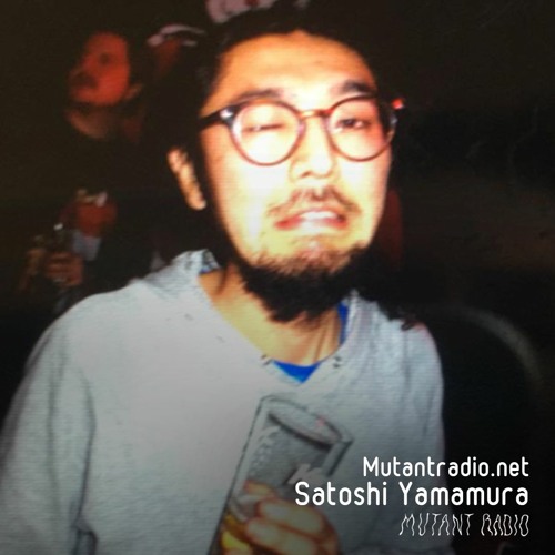 Stream Satoshi Yamamura [04.05.2020] by Mutant Radio | Listen online ...