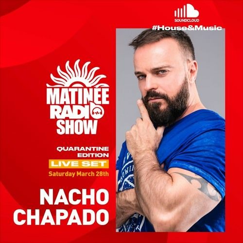 Stream Nacho Chapado Special Set Matinée Live Radio Show (March, 28th ...