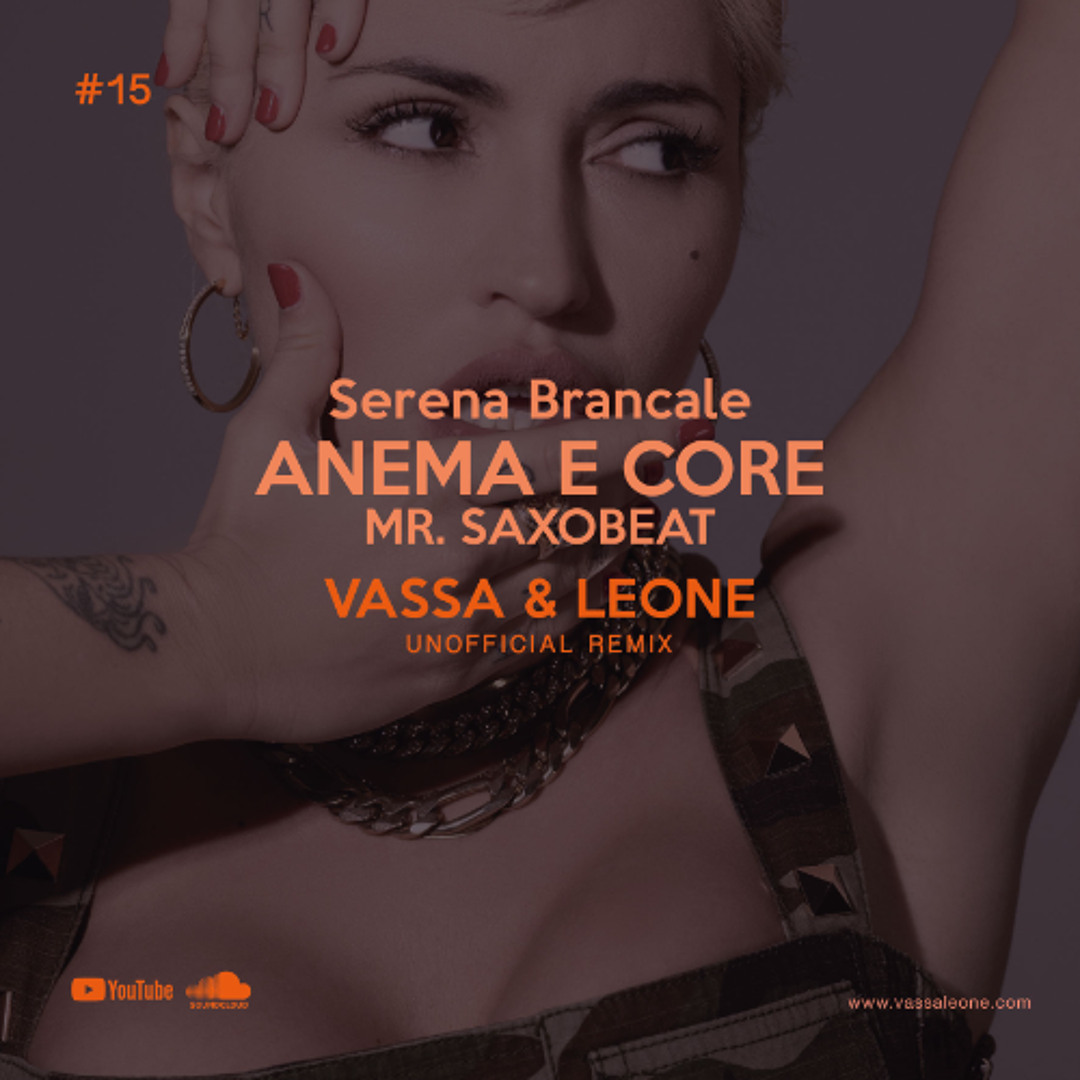 Stream Serena Brancale - Anema e Core x Mr. Saxobeat (Vassa & Leone unofficial remix) by Vassa ...