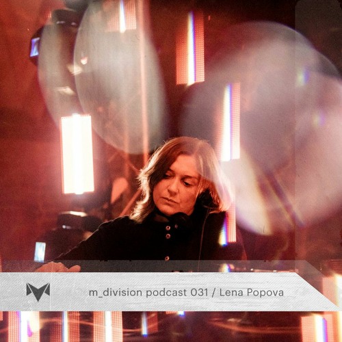Stream m_podcast 031 : Lena Popova by m_division | Listen online for ...
