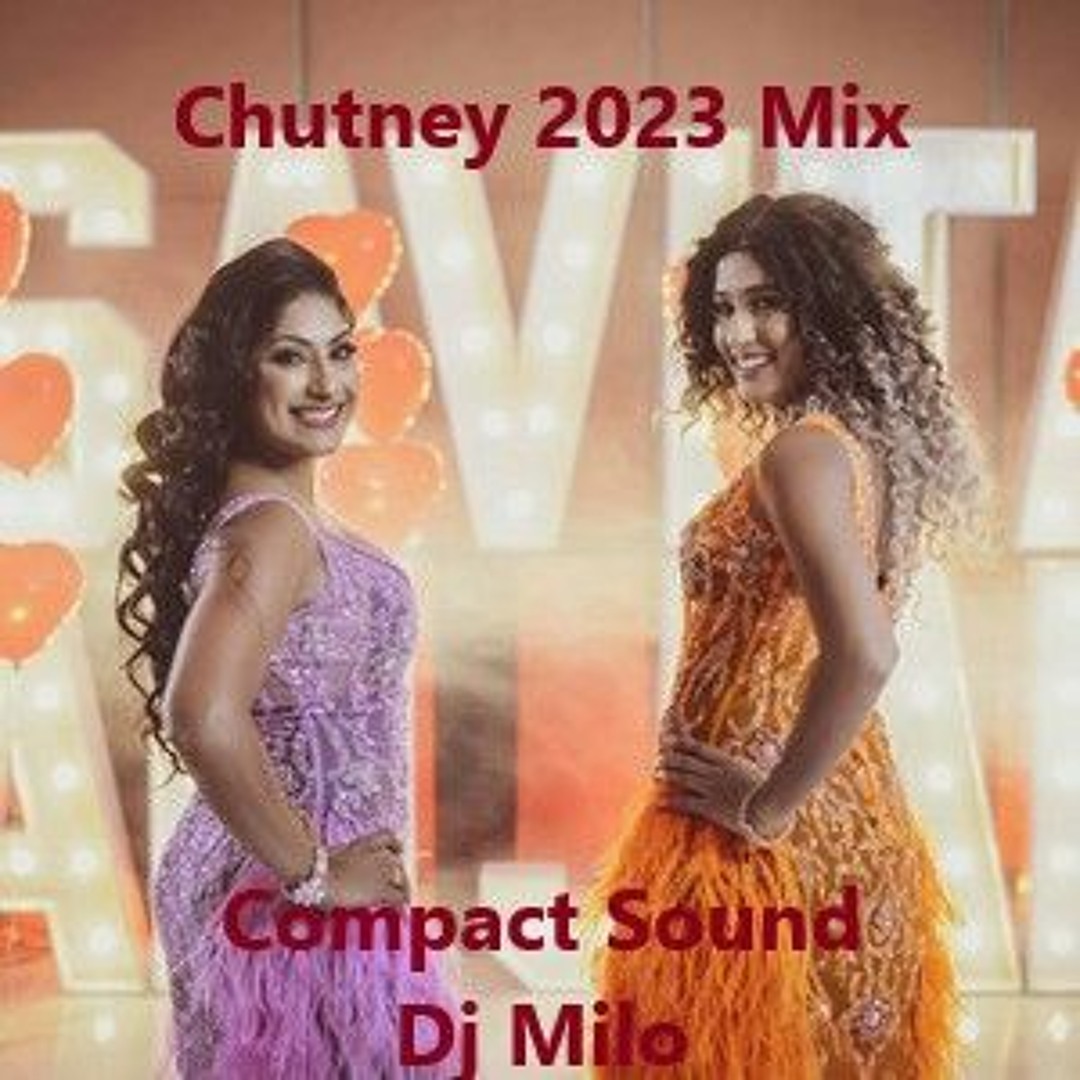 Stream 2023 Chutney Mix by Compact Sound | Listen online for free on ...