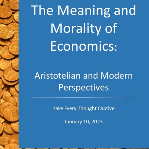 Stream The Meaning and Morality of Economics: Aristotelian and Modern ...