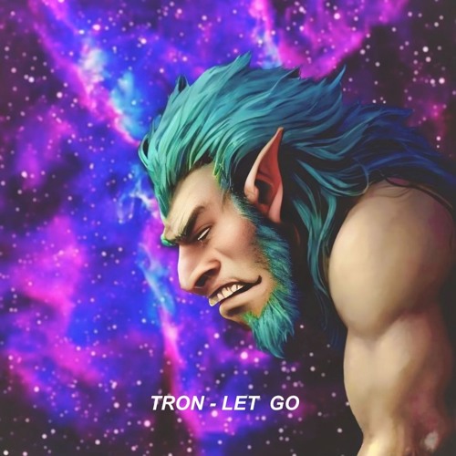 Stream TRON - LET GO by TRON | Listen online for free on SoundCloud