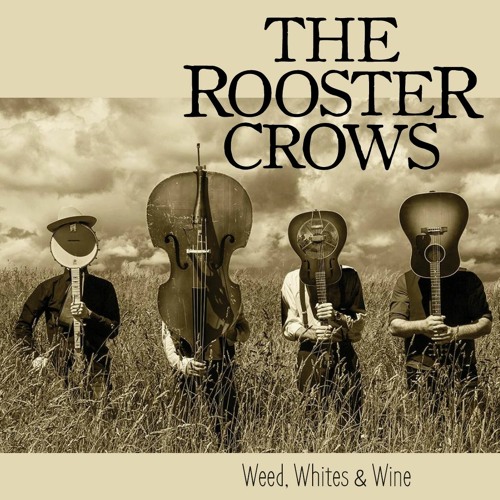 Stream The Rooster Crows | Listen to Weed Whites & Wine (Album ...
