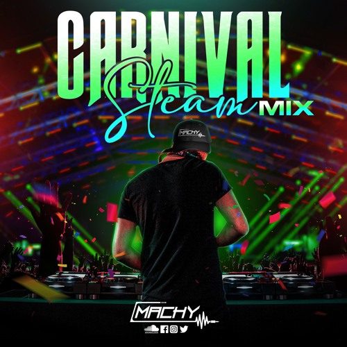 Stream CARNIVAL STEAM MIX 2023 Soca Mix by Machy Gee | Listen online ...