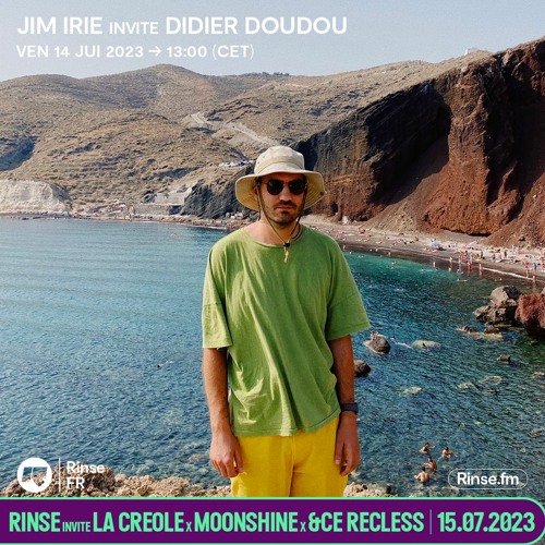 Stream Jim Irie invite Didier Doudou - 14 Juillet 2023 by Rinse France ...