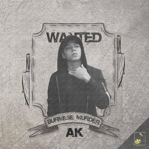Stream Burmese Murder - AK (Official Music Video) (Directed By Ko Thant ...