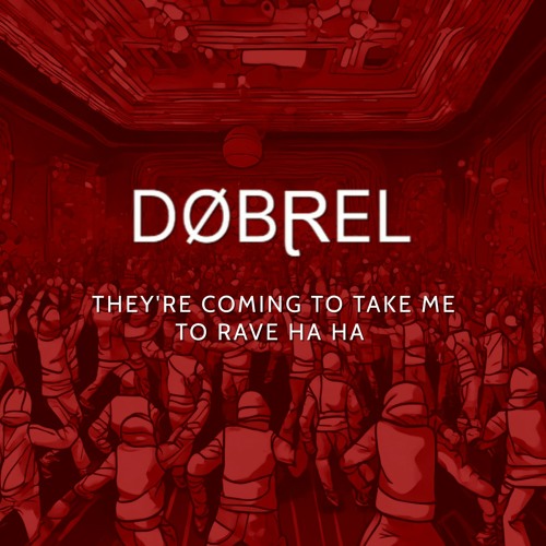 Stream THEY'RE COMING TO TAKE ME TO RAVE HA HA [FREE DOWNLOAD] by ...