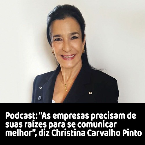 Stream Podcast “As empresas precisam de suas raízes para se comunicar ...