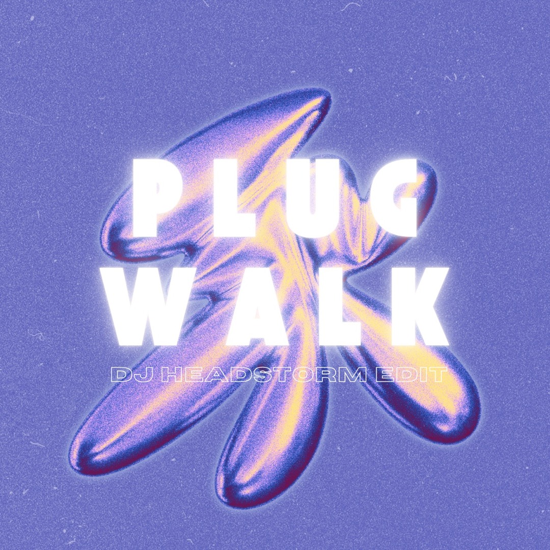 Stream Plug Walk (DJ Headstorm Edit) by DJ Headstorm | Listen online for free on SoundCloud
