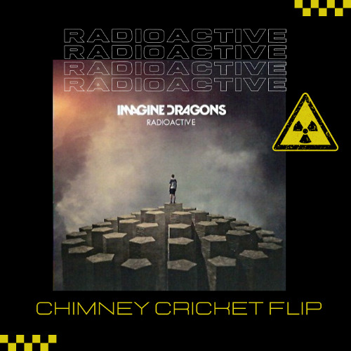 Stream Radioactive (Chimney Cricket Remix) by Chimney Cricket | Listen ...