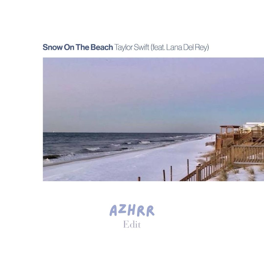 Stream Taylor Swift Ft. Lana Del Rey - Snow On The Beach (Azhrr Edit ...