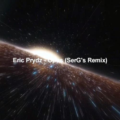 Stream Eric Prydz - Opus (SerG's Remix) by SerG Music | Listen online ...