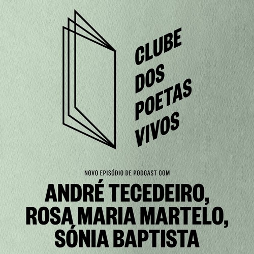 Stream episode André Tecedeiro, Rosa Maria Martelo e Sónia Baptista ...