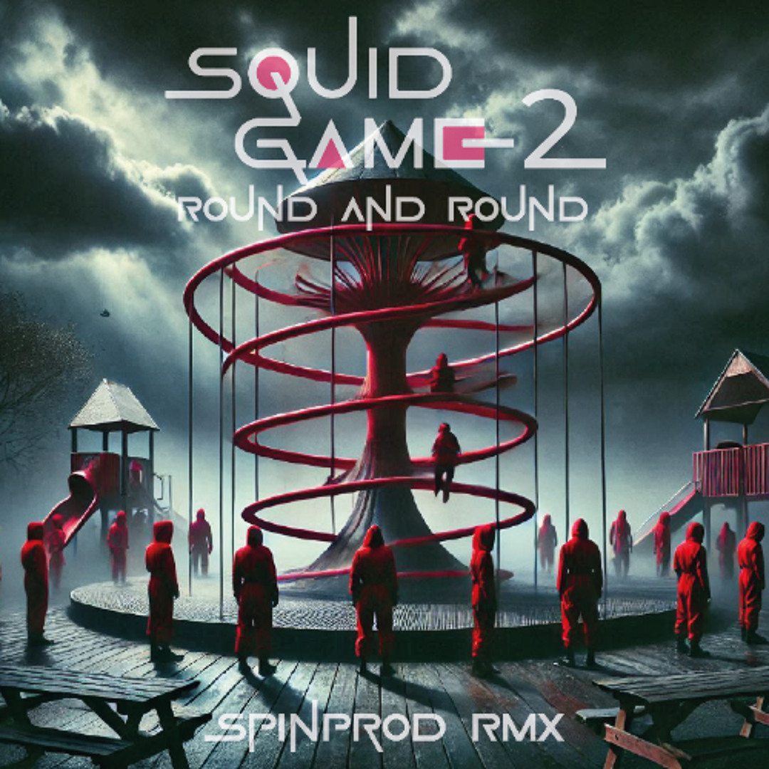 Stream Squid Game 2 - Round And Round (SpinProd RMX) by SpinProd ...