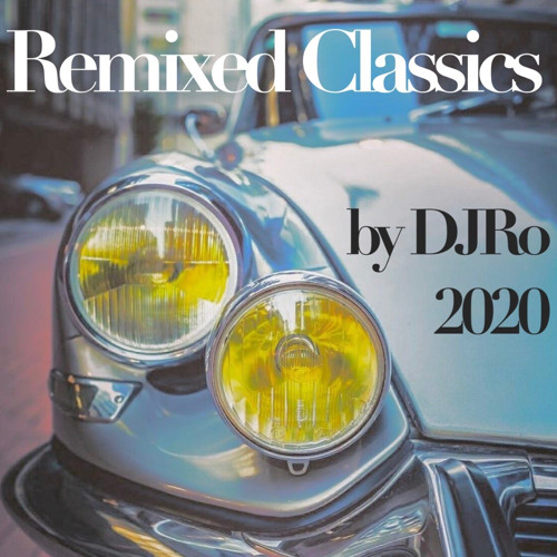 Stream Remixed Classics by DJRo.nl | Listen online for free on SoundCloud