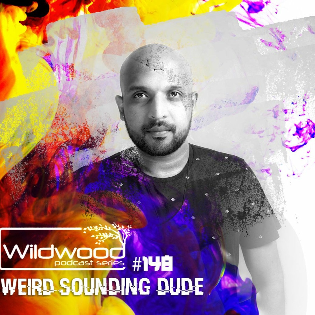 Stream #148 - Weird Sounding Dude (IND) by Wildwood Podcast Series ...