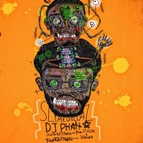 Stream Slime Dollaz - DJPhatt [Prod: DTM Life + 3clouds] by DJ PHAT ...