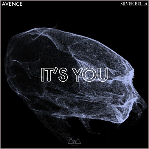 Stream It's You (feat. Silver Bella) by Avence | Listen online for free ...