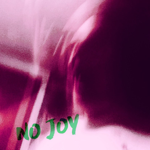 Stream Dextris | Listen to No Joy playlist online for free on SoundCloud