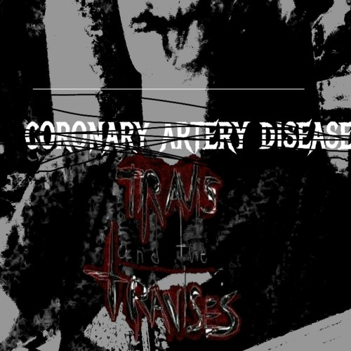 Stream Travis and the Travises | Listen to Coronary Artery Disease ...