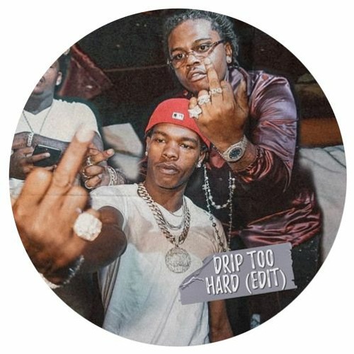 Stream Lil Baby, Gunna - Drip Too Hard (Jordan Moxey Edit) by ...