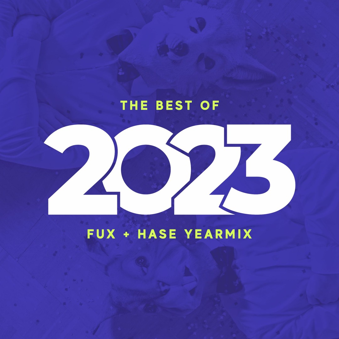 Stream Fux & Hase - THE BEST OF 2023 (Yearmix / Studio Set) by Fux ...