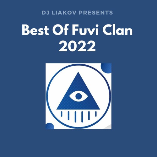 Stream Liakov | Listen to Best Of Fuvi Clan 2022 playlist online for ...