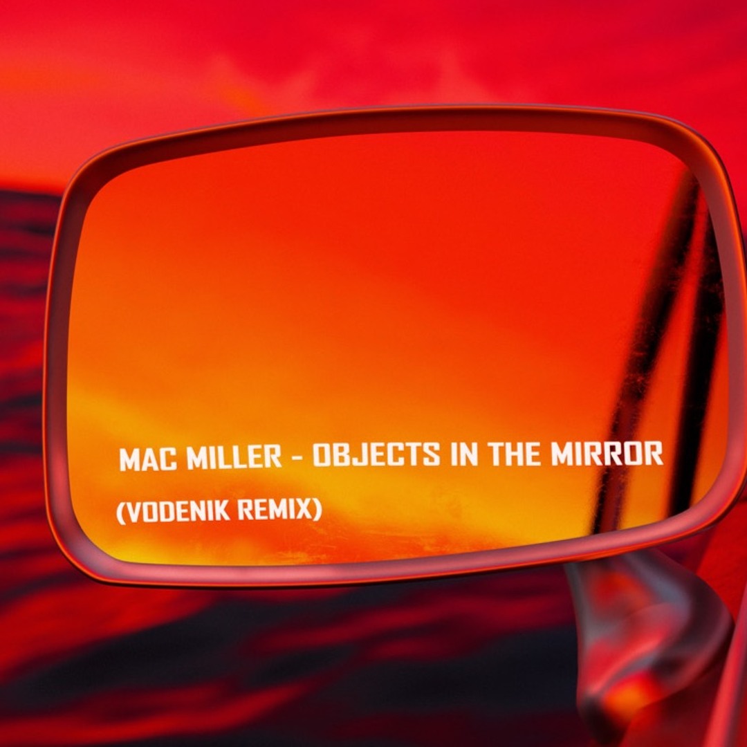 Stream Mac Miller - Objects In The Mirror (Vodenik Remix) by Vodenik ...