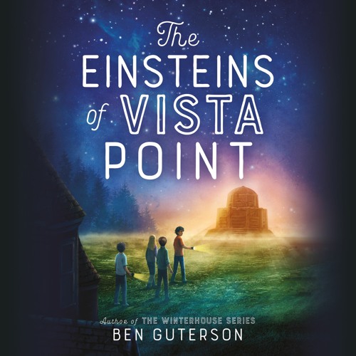 Stream The Einsteins Of Vista Point by Ben Guterson Read by Dara ...