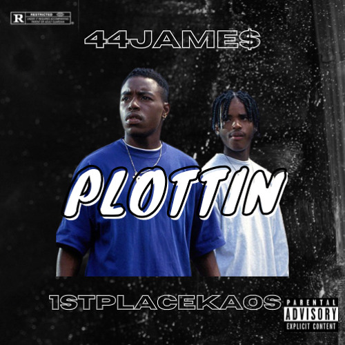 Stream PLOTTIN x 1stPlaceKaos (Prod.Lil O) by 44JAME$ | Listen online ...