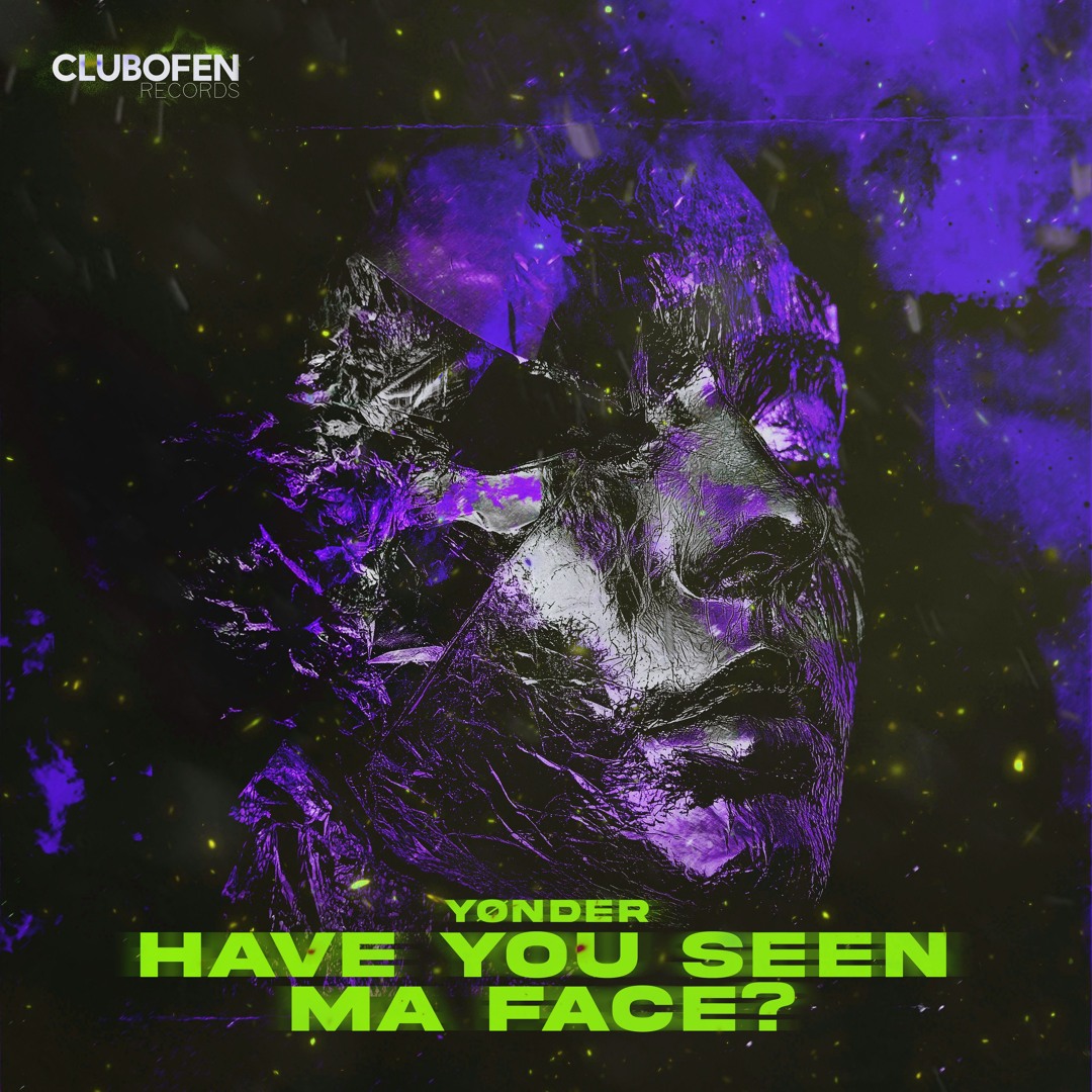 Stream HAVE YOU SEEN MA FACE? 🧨[FREE DL]🧨 by YØNDER | Listen online for ...