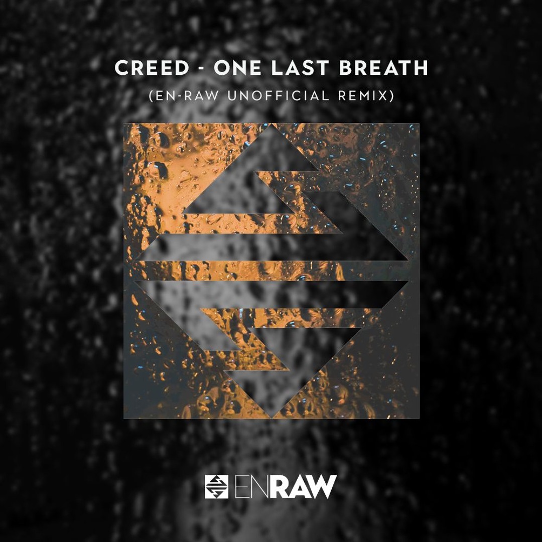 Stream Creed - One Last Breath (EN-RAW Unofficial Remix) by En-Raw ...