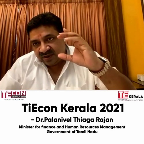 Stream TiEcon Kerala 2021 - Dr. PTR. Palanivel Thiagarajan, Minister ...