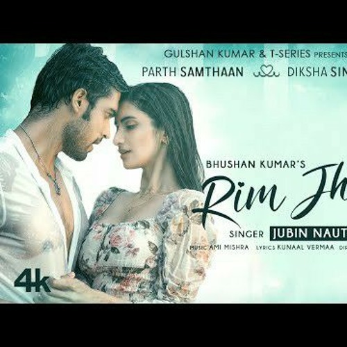 Stream Rim Jhim Song Jubin Nautiyal Ami Mishra Parth S Diksha S Kunaal ...