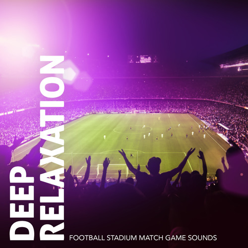 Stream Football Stadium Match Game Sounds, Pt. 4 by Craig Hewitt ...