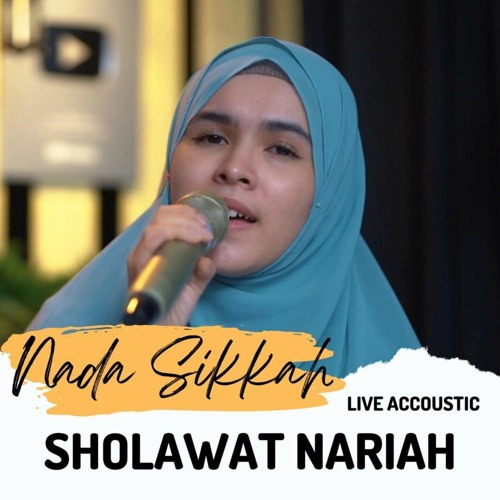 Stream Sholawat Nariah by Nada Sikkah | Listen online for free on ...