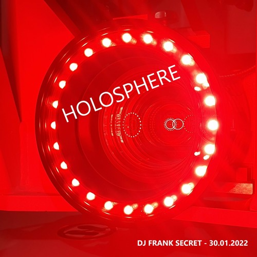 Stream Holosphere by DJ Frank Secret | Listen online for free on SoundCloud